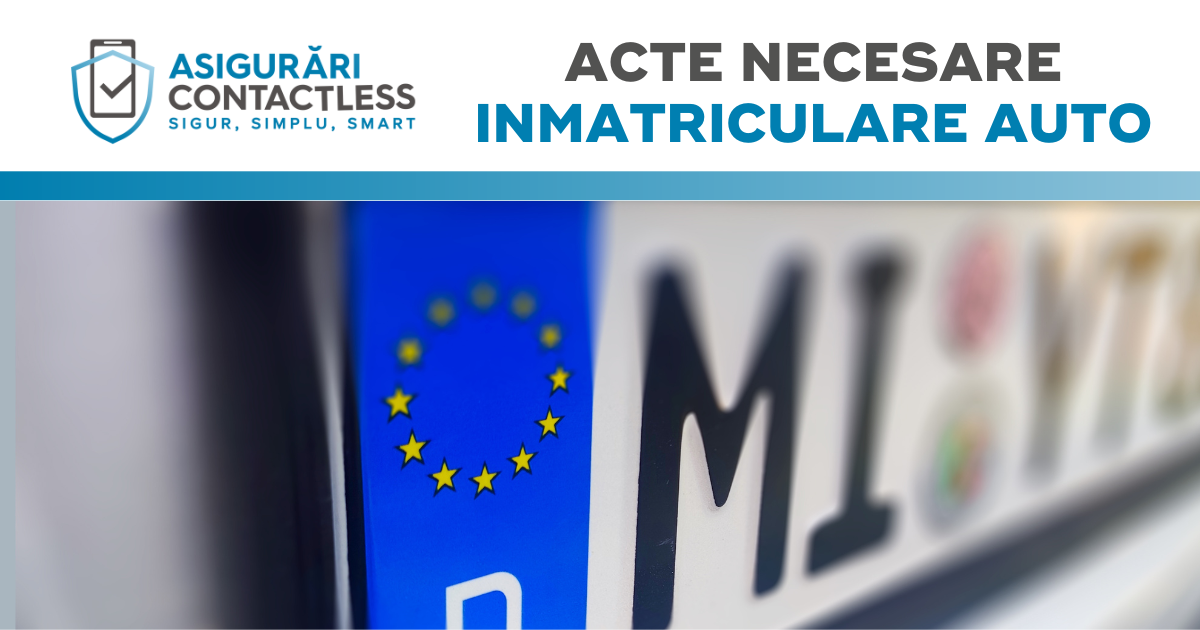 Acte necesare inmatriculare auto 2024 ᐈ